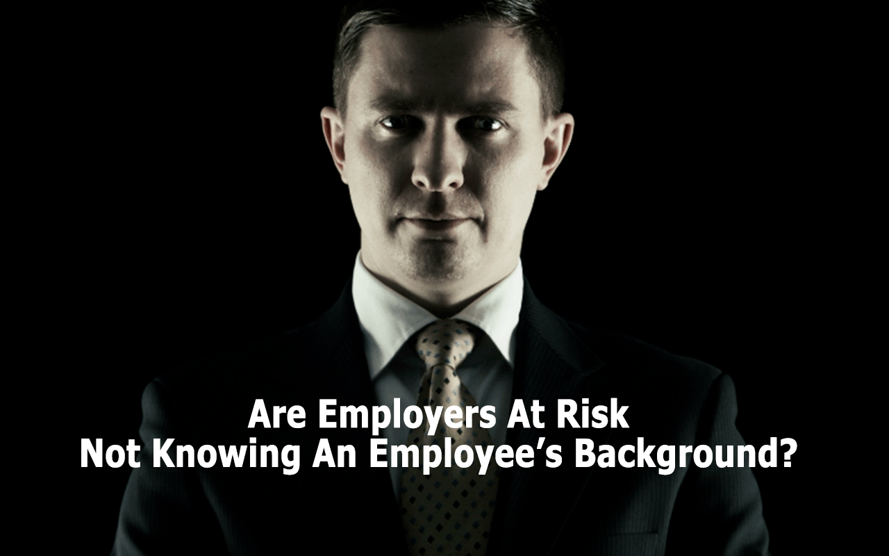 Are employers at risk not knowing about an employee’s background? • GII-PII